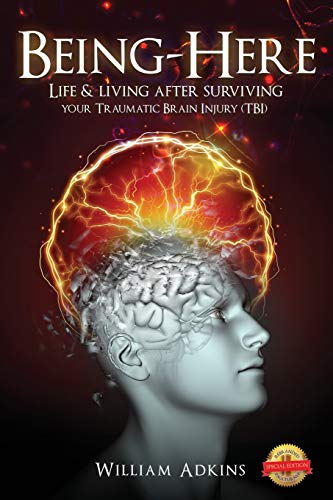 Being-Here: Life & living after surviving your Traumatic Brain Injury ...