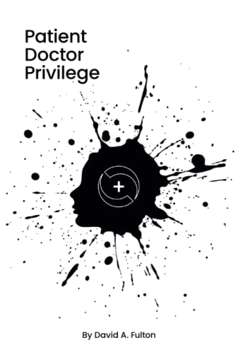 Patient Doctor Privilege: Fulton, David: 9780645204292: Amazon.com: Books
