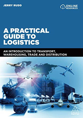 A Practical Guide to Logistics: An Introduction to Transport ...