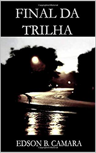 Fina da Trilha - eBook, Resumo, Ler Online e PDF - por Edson Camara