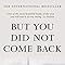 But You Did Not Come Back: Amazon.co.uk: Loridan-Ivens, Marceline ...