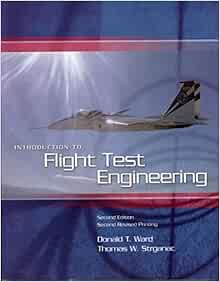 Introduction to Flight Test Engineering: Ward, Donald T., Strganac ...