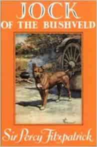 Jock of the Bushveld: Sir Percy Fitzpatrick: 9780636011168: Amazon.com ...
