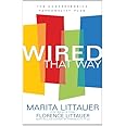 Wired That Way: Littauer, Marita, Littauer, Florence: 9780830738403 ...