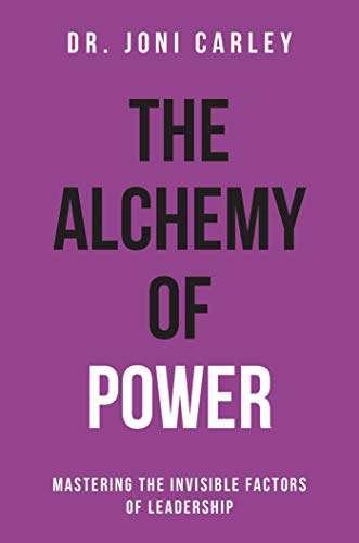 Amazon.com: The Alchemy of Power: Mastering the Invisible Factors of ...