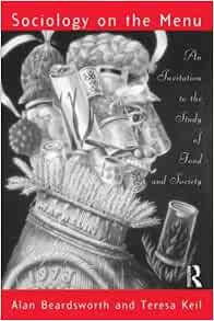 Sociology on the Menu: An Invitation to the Study of Food and Society ...
