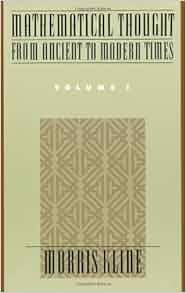 Mathematical Thought from Ancient to Modern Times, Vol. 1: Morris Kline: 9780195061352: Amazon ...