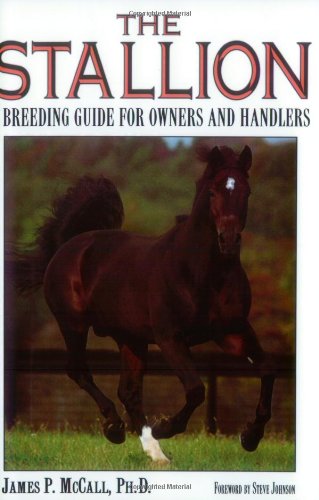 The Stallion : A Breeding Guide for Owners and Handlers: James P ...
