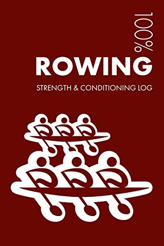 Rowing Strength and Conditioning Log: Daily Rowing Training Workout ...