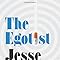 The Egotist: A Memoir: Jesse Bogner: 9781518752650: Amazon.com: Books