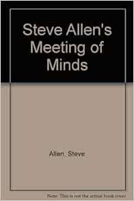 Steve Allen's Meeting of Minds: Allen, Steve: 9781558003705: Amazon.com ...