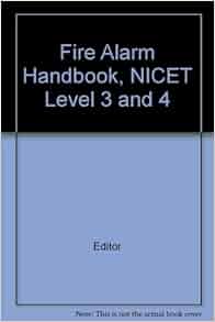 Fire Alarm Handbook, NICET Level 3 and 4: Editor: Amazon.com: Books