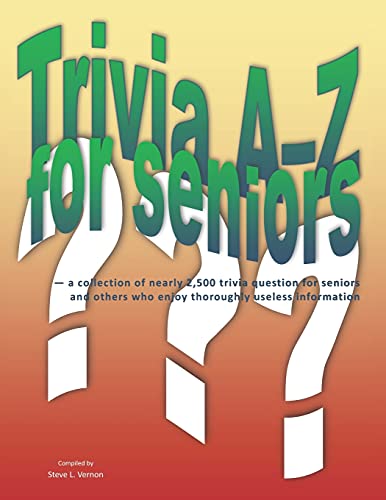Trivia A–Z for Seniors: a collection of nearly 2,500 trivia questions ...