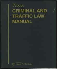 Texas Criminal and Traffic Law Manual: LexisNexis: 9781422402092 ...