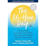 The 36-Hour Day, fifth edition: The 36-Hour Day: A Family Guide to ...
