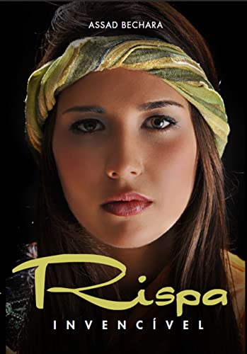 Rispa: Invencível - eBook, Resumo, Ler Online e PDF - por Bechara, Assad
