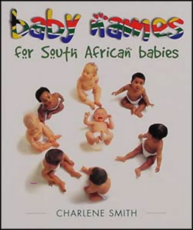 Baby Names for South African Babies: Smith, Charlene: 9781868723287 ...