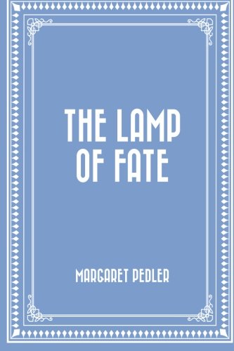 The Lamp of Fate: Pedler, Margaret: 9781530144327: Amazon.com: Books