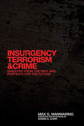 Insurgency, Terrorism, and Crime: Shadows from the Past and Portents ...