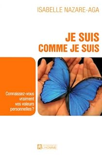 Je suis comme je suis : Connaissez-vous vraiment vos valeurs ...