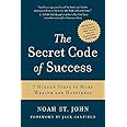 The Secret Code of Success: 7 Hidden Steps... by Noah St. John