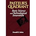 Pasteur's Quadrant: Basic Science and Technological Innovation: Stokes ...