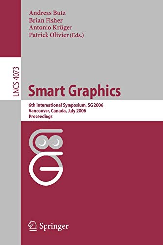 Smart Graphics: 6th International Symposium, SG 2006, Vancover, Canada ...