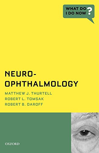 Neuro-Ophthalmology (What Do I Do Now): 9780195390841: Medicine ...