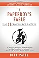 A Paperboy's Fable: The 11 Principles of Success: Deep Patel ...