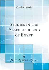 Studies in the Palaeopathology of Egypt (Classic Reprint): Ruffer Sir ...