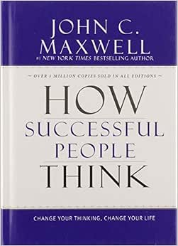 How Successful People Think: Change Your Thinking, Change Your Life ...
