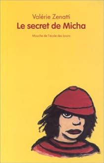 Le secret de Micha - Valérie Zenatti - Babelio