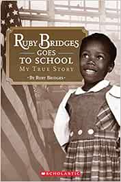 Ruby Bridges Goes to School: My True Story: My True Story: Bridges ...