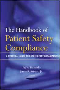 The Handbook of Patient Safety Compliance: A Practical Guide for Health ...