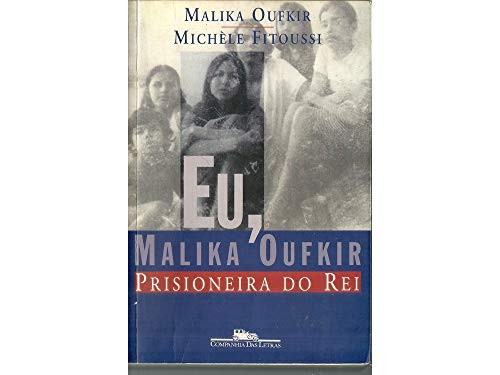 Eu, Malika Oufkir: Prisioneira do Rei: 9788571649910: Amazon.com: Books