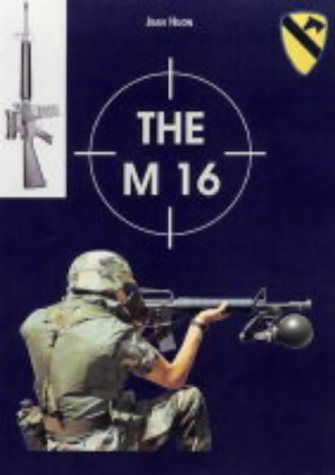 The M16 : The History of the Rifle: Huon, Jean: 9781862272712: Amazon ...