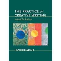 The Practice of Creative Writing: A Guide for Students: 9780312676025 ...