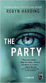 The Party: A Novel: Robyn Harding: 9781982123444: Amazon.com: Books