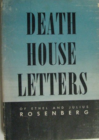 Death House Letters of Ethel and Julius Rosenberg: Ethel Rosenberg ...