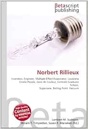 Norbert Rillieux: Invention, Engineer, Multiple-Effect Evaporator ...