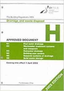 The Building Regulations 2000: Approved Documents H Drainage and Waste ...