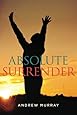 Absolute Surrender: Murray, Andrew: 9781619491045: Amazon.com: Books