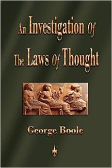 An Investigation of the Laws of Thought: George Boole: 9781603863155 ...