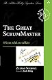 The Great ScrumMaster: #ScrumMasterWay (Addison-Wesley Signature Series (Cohn)): Zuzana Sochova ...
