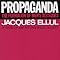 Propaganda: The Formation of Men's Attitudes: Amazon.de: Jacques Ellul ...
