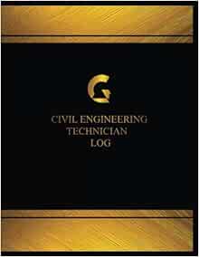 Civil Engineering Technician Log (Log Book, Journal - 125 pgs, 8.5 X 11 ...