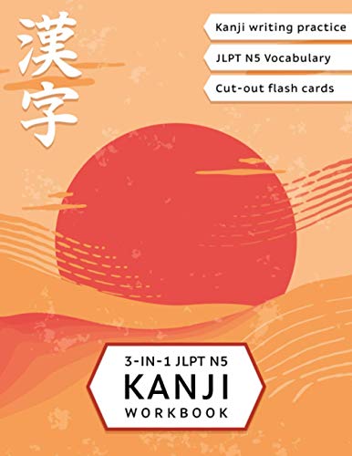 3-in-1 JLPT N5 Kanji Workbook: Japanese language for beginners: Kanji ...