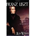 Franz Liszt: The Virtuoso Years, 1811–1847 (Volume 1): Walker, Alan ...