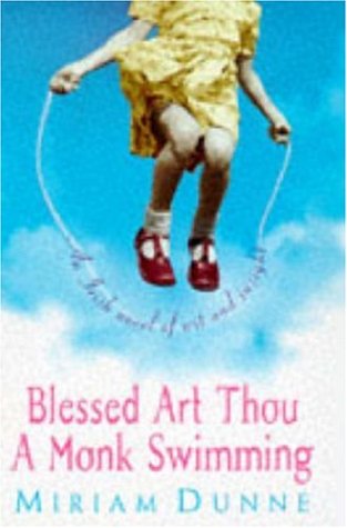 Blessed Art Thou a Monk Swimming: Dunne, Miriam.: 9780747220633: Amazon ...