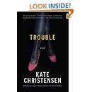 Trouble: Kate Christensen: 9780307390943: Amazon.com: Books